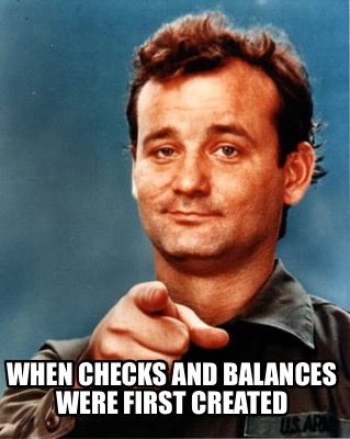 Meme Maker - when checks and balances were first created Meme Generator!