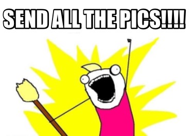 Meme Maker - Send all the pics!!!! Meme Generator!