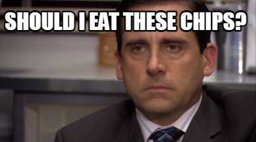 Meme Maker - SHOULD I EAT THESE CHIPS? Meme Generator!