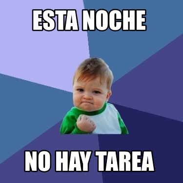 Meme Maker - Esta noche no hay tarea Meme Generator!