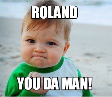 Meme Maker - Roland You Da Man! Meme Generator!