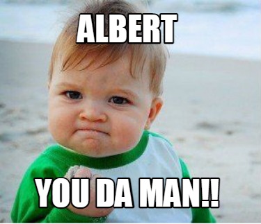 Meme Maker - Albert You Da MAN!! Meme Generator!