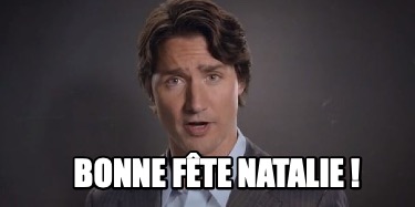Meme Maker - Bonne Fête Natalie ! Meme Generator!