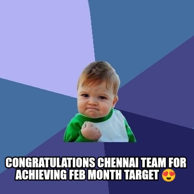 Meme Maker - Congratulations Chennai Team for achieving FEB Month ...