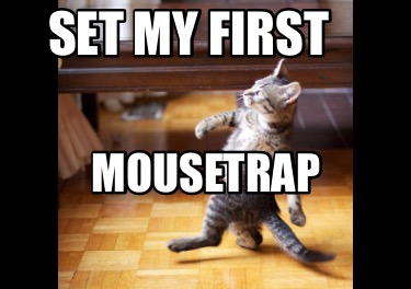 Meme Maker - Set my first mousetrap Meme Generator!