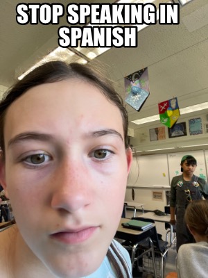 Meme Maker - Stop speaking in spanish Meme Generator!