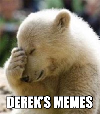 Meme Maker - Derek’s memes Meme Generator!