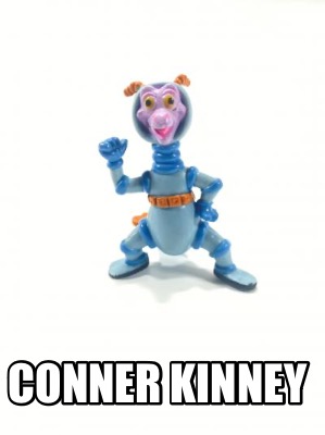 Meme Maker - conner kinney Meme Generator!