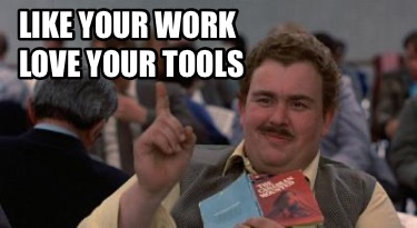 Meme Maker - Like your work Love your tools Meme Generator!