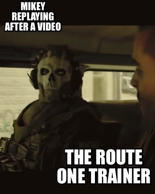 Meme Maker - The route one trainer Mikey replaying after a video Meme ...