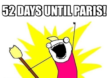 Meme Maker - 52 days until Paris! Meme Generator!