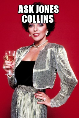 Meme Maker - Ask Jones Collins Meme Generator!