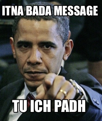 Meme Maker - Itna bada message Tu ich Padh Meme Generator!