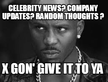 Meme Maker - celebrity news? company updates? random thoughts ? x gon ...