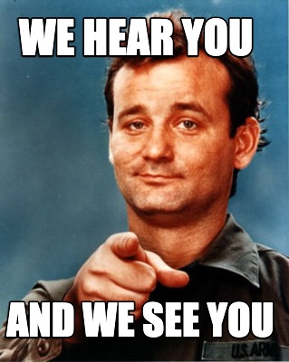 Meme Maker - WE HEAR YOU AND WE SEE YOU Meme Generator!
