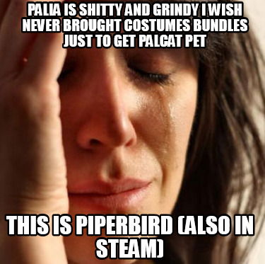 Meme Maker - Palia is shitty and grindy I wish never brought costumes ...