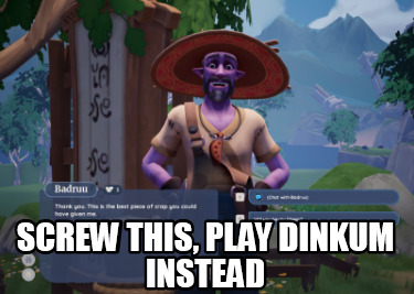 Meme Maker - screw this, play Dinkum instead Meme Generator!