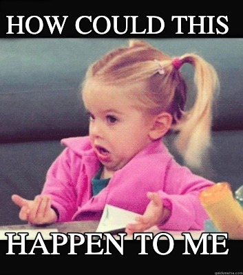 Meme Maker - My reaction when my husband asks, where did all these ...