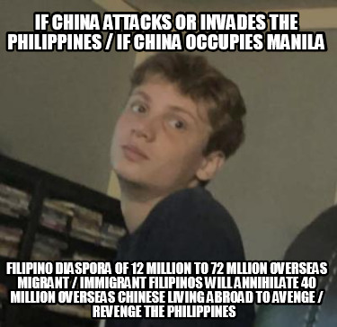 Meme Maker - If China Attacks or Invades the Philippines / If China ...
