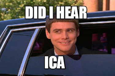 Meme Maker - Did I Hear ICA Meme Generator!