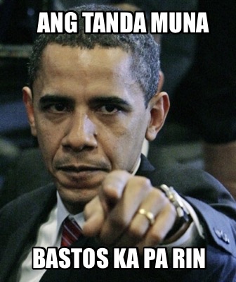 Meme Maker - Ang tanda muna bastos ka pa rin Meme Generator!