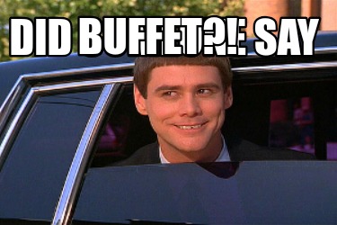 Meme Maker - DID SOMEONE SAY BUFFET?! Meme Generator!