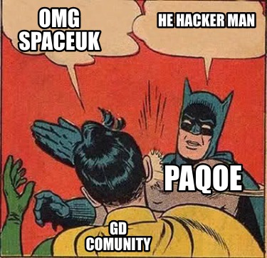 Meme Maker - OMG spaceuk GD comunity Paqoe He hacker man Meme Generator!