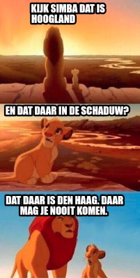 Meme Maker - Kijk simba dat is Hoogland Dat daar is Den Haag. Daar mag ...
