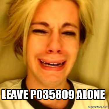 Meme Maker - Leave P035809 alone Meme Generator!