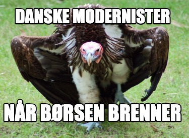 Meme Maker - danske modernister når børsen brenner Meme Generator!