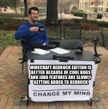 Meme Maker - Minecraft bedrock edition is better because of cool bugs ...
