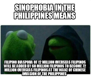 Meme Maker - SINOPHOBIA IN THE PHILIPPINES MEANS FILIPINO DIASPORA OF ...