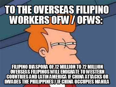 Meme Maker - TO THE OVERSEAS FILIPINO WORKERS OFW / OFWS: FILIPINO ...