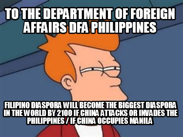 Meme Maker - TO THE DEPARTMENT OF FOREIGN AFFAIRS DFA PHILIPPINES ...
