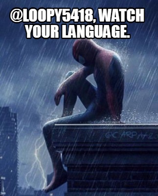 Meme Maker - @loopy5418, watch your language. Meme Generator!
