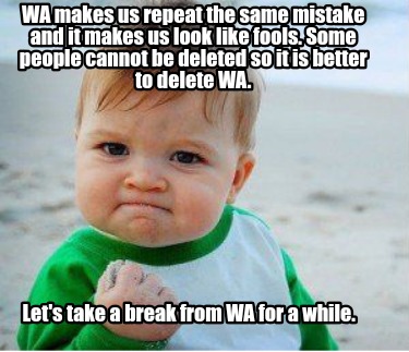 Meme Maker - WA makes us repeat the same mistake and it makes us look ...