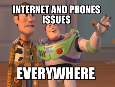 Meme Maker - Internet and phones issues Everywhere Meme Generator!