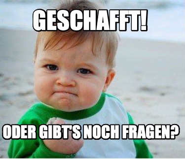 Meme Maker - GESCHAFFT! ODER GIBT'S NOCH FRAGEN? Meme Generator!