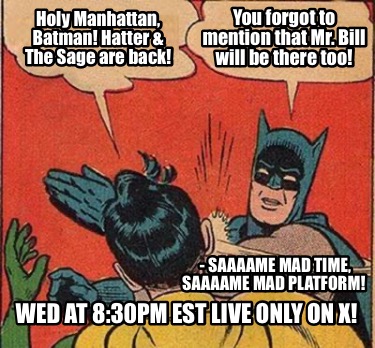 Meme Maker - Holy Manhattan, Batman! Hatter & The Sage are back! You ...