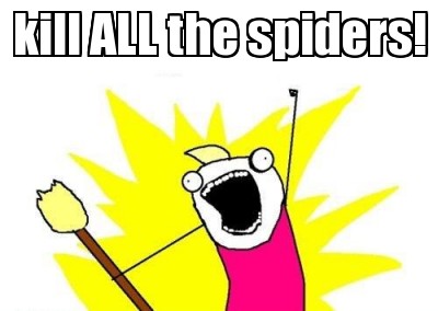 Meme Maker - kill ALL the spiders! Meme Generator!